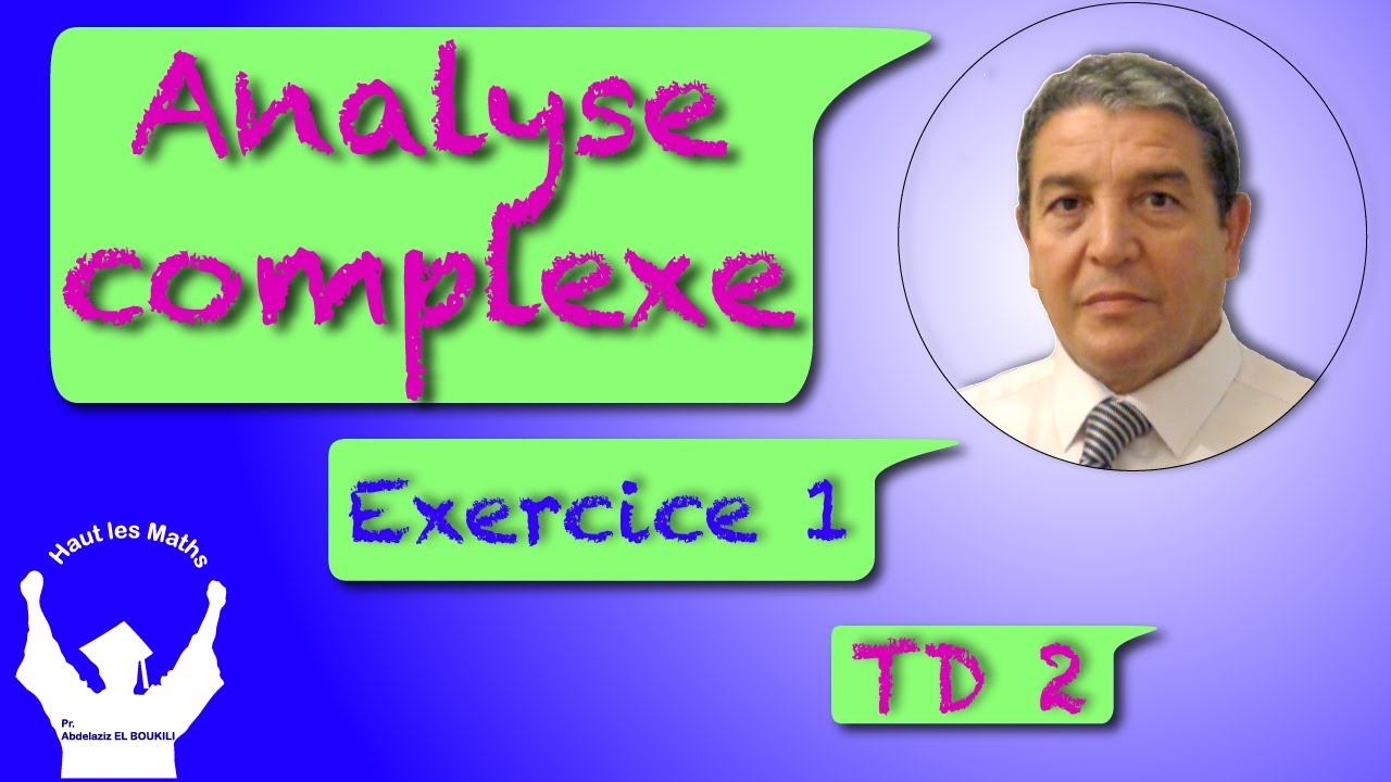 Analyse complexe Correction de l'exercice 1 du TD 2 - YouTube