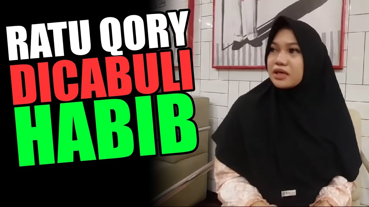 RATU QORY CERITAKAN RASANYA DICABULI HABIB DI KAMAR HOTEL - YouTube