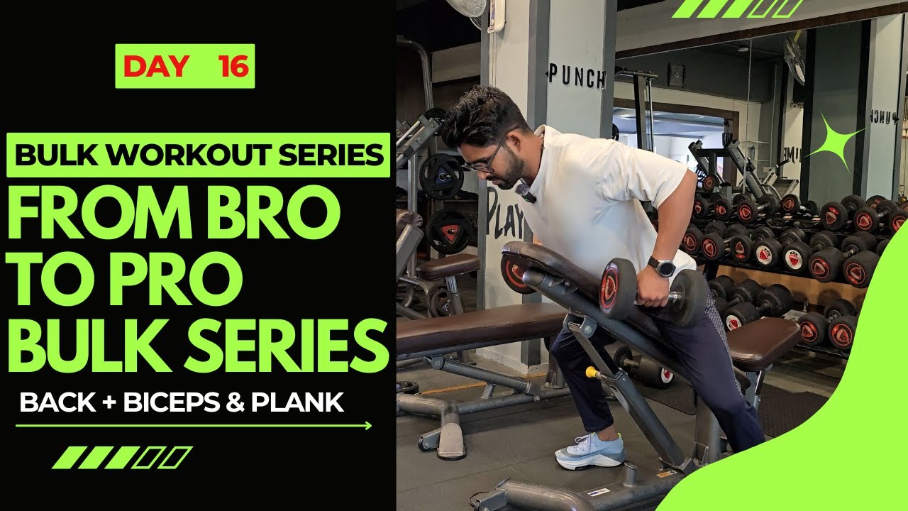 Day 16 | Back + Biceps and Core | From Bro to Pro Bulk Series - YouTube