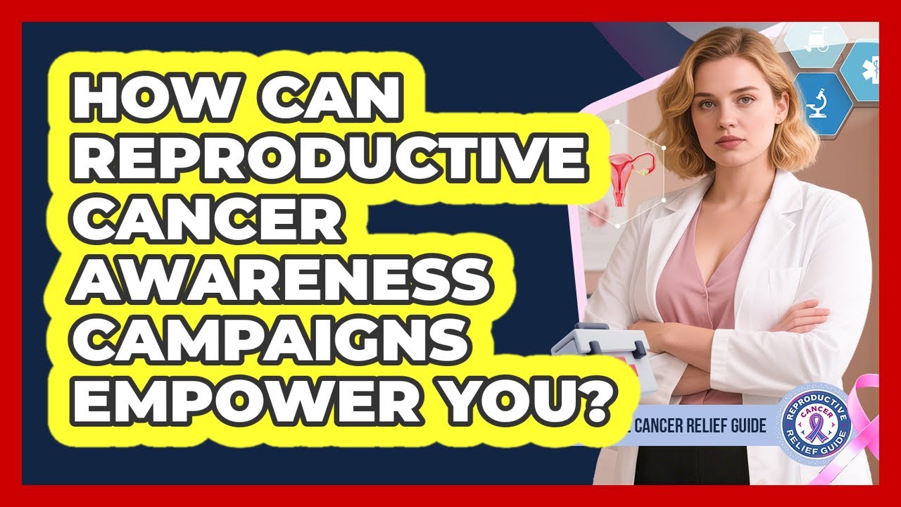 How Can Reproductive Cancer Awareness Campaigns Empower You ...