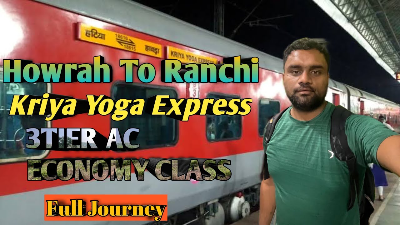 Howrah To Ranchi Train Journey | 18615 Kriya Yoga Express | 3EC Class Journey - YouTube
