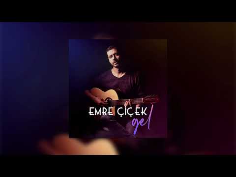 Emre Çiçek - Gel
