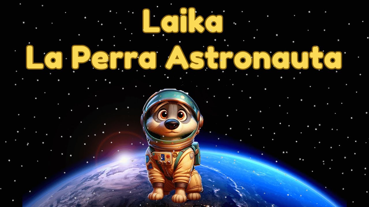 Laika, La Perra Astronauta | Historia para Niños - YouTube