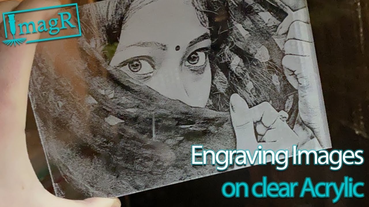 How to ENGRAVE images on CLEAR ACRYLIC | Re-Upload [Natural Voice ...