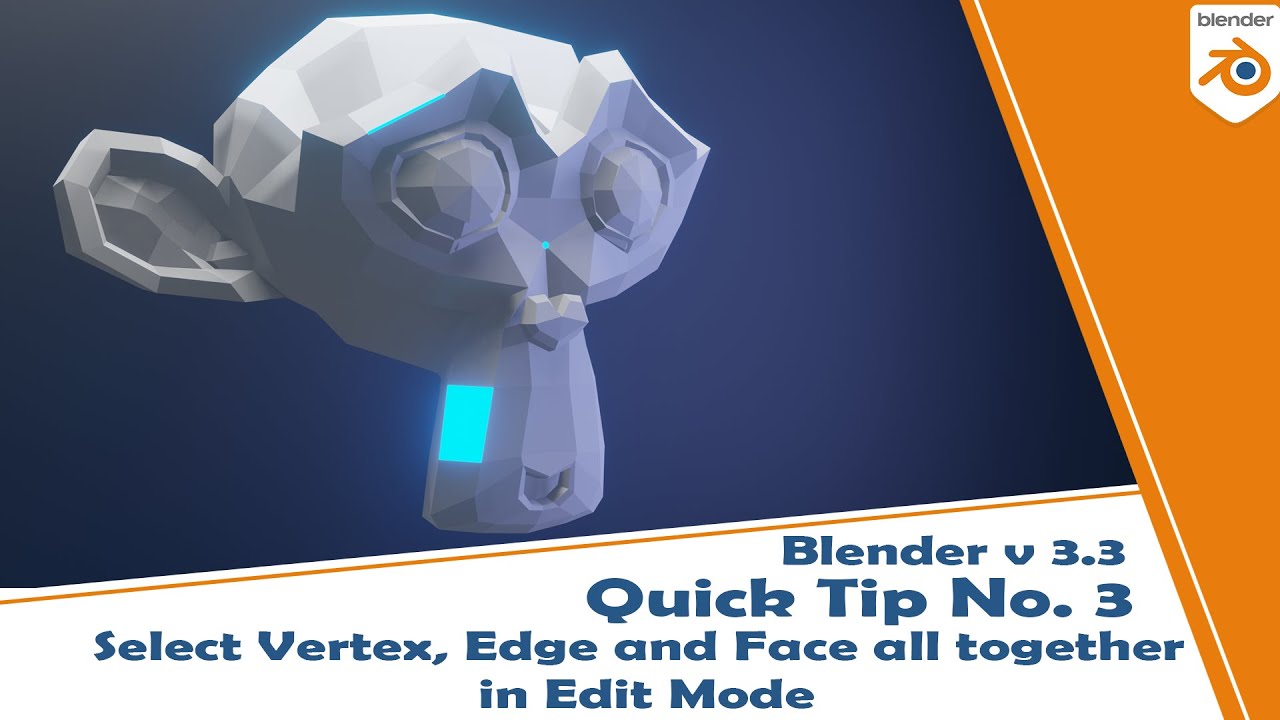 Blender Quick Tip No . 3 | Select Vertex, Edge and Face all together in ...