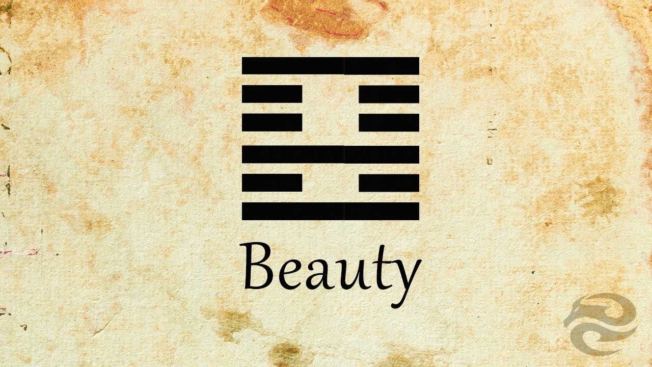 Hexagram 22: Beauty | Refocus your life with this mental exercise - YouTube