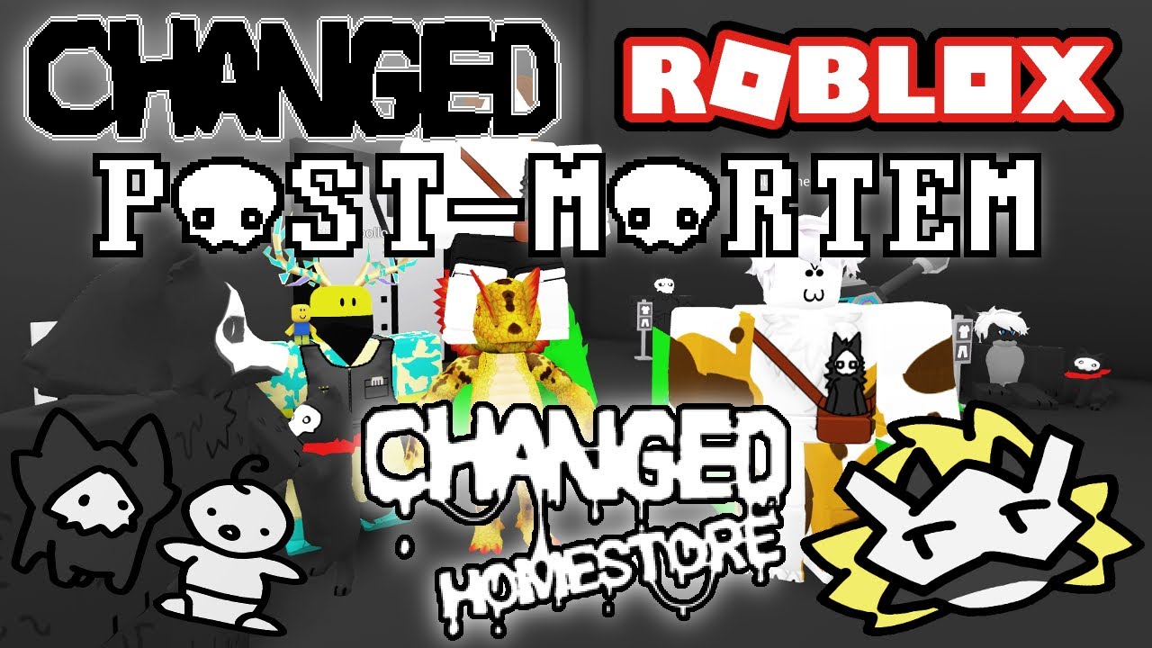 Changed Roblox POST-MORTEM (Changed Home-Store) - YouTube