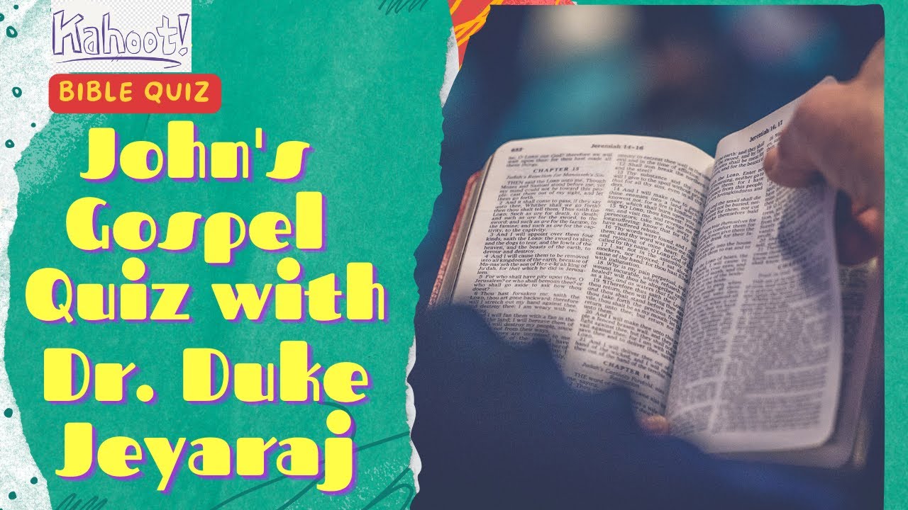 The Gospel of John Kahoot Bible Quiz With Dr. Duke Jeyaraj |A fresh ...