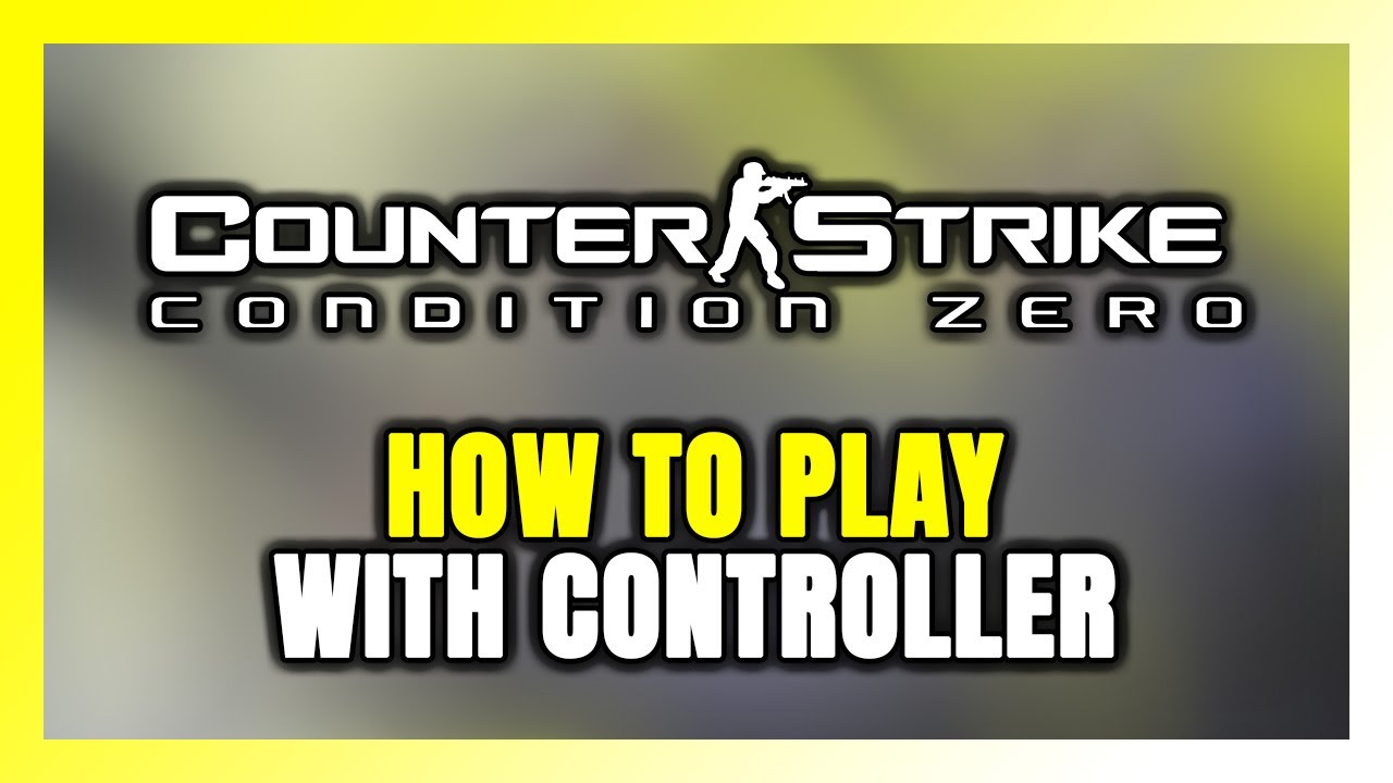How to Play Counter-Strike: Condition Zero With Controller on PC! - YouTube