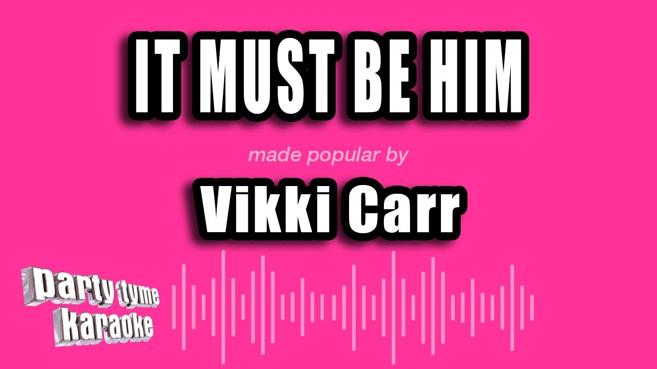 Vikki Carr - It Must Be Him (Karaoke Version) - YouTube