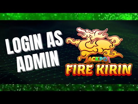 How to Login as Admin in Fire Kirin 2025? - YouTube