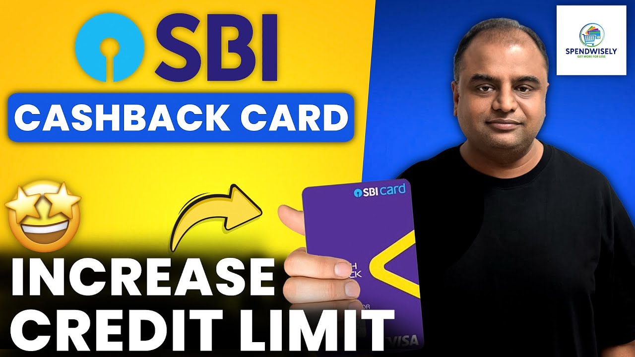 How to increase credit limit of SBI Cashback Credit Card? | Best ...