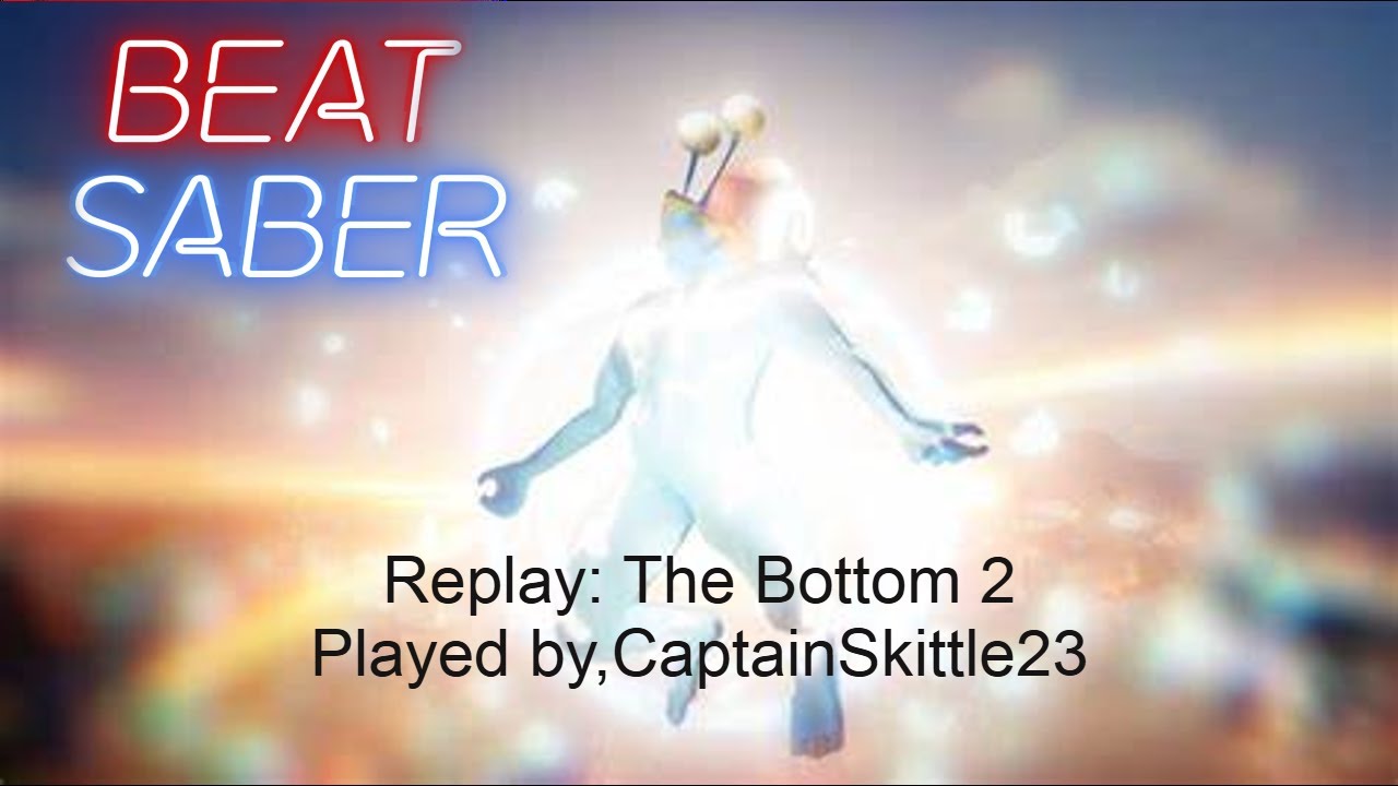The Bottom 2-Glorb, Beatsaber Gameplay - YouTube