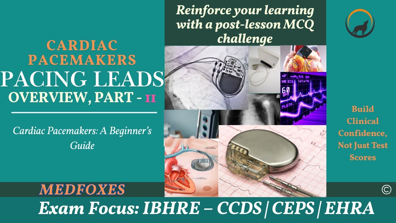 Cardiac Pacemakers Pacing Leads Overview - Part 2 - YouTube