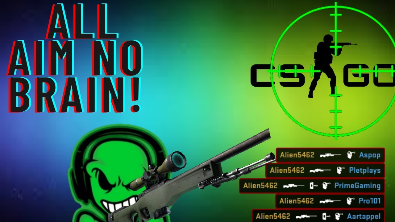 CS:GO | All Aim No Brain! - YouTube