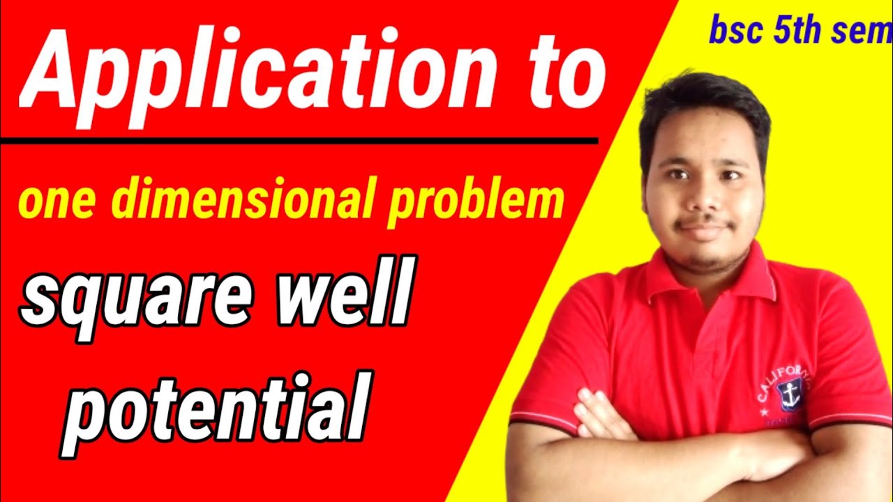 application to one dimensional problem square well potential - YouTube
