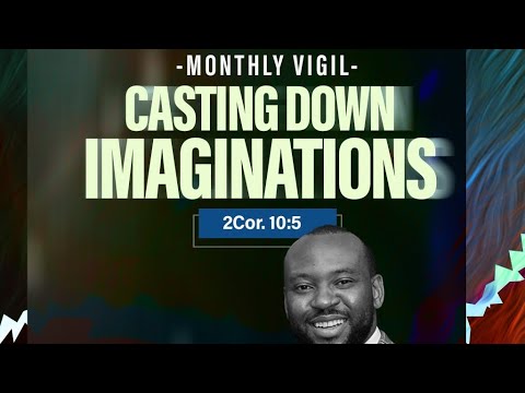 Monthly Vigil JAN 2023 | Casting Down Imaginations | Pst Precious ...