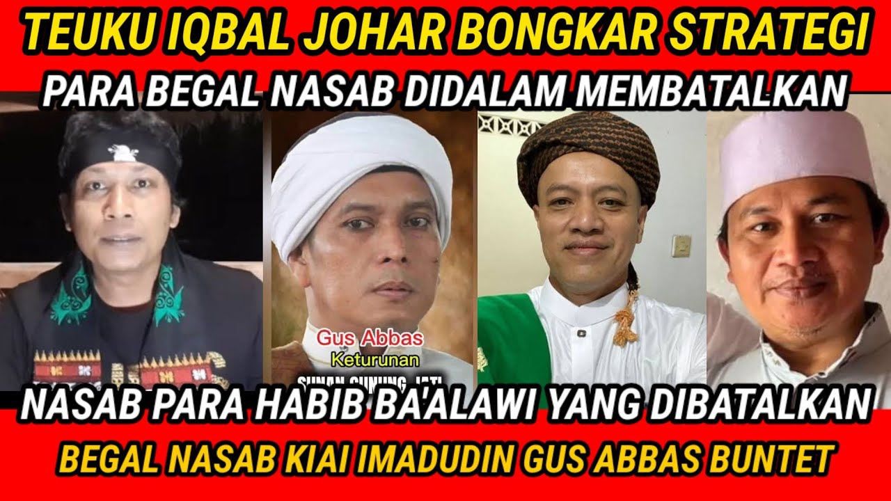 TEUKU IQBAL JOHAR BONGKAR STRATEGI PARA BEGAL NASAB DIDALAM MEMBATALKAN ...
