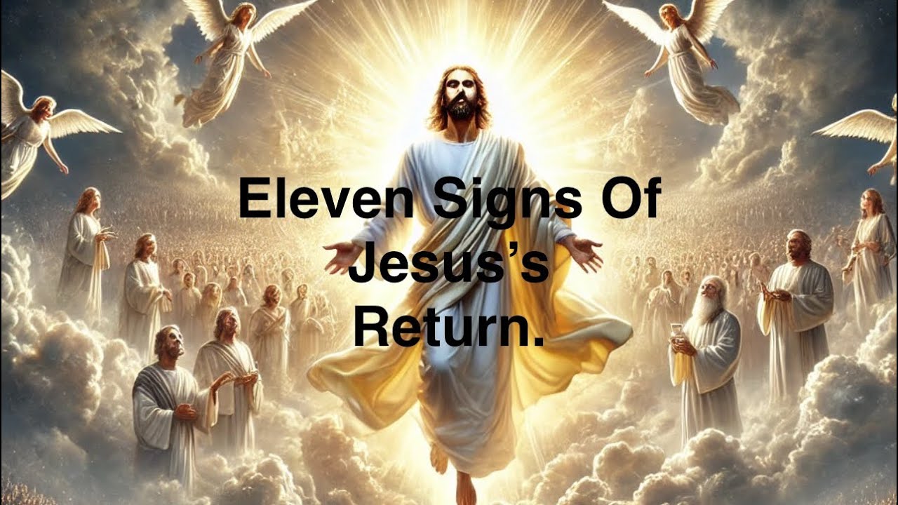 Eleven Signs Of Jesus’s Return. - YouTube