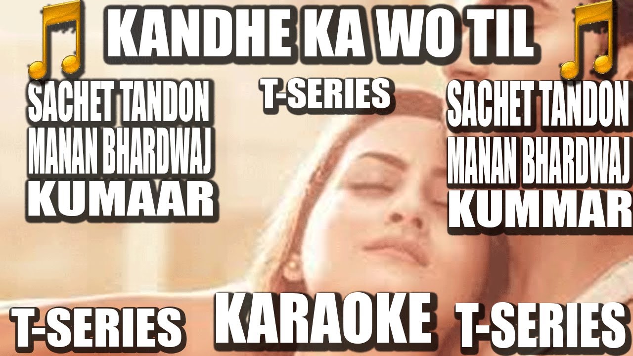 #20 KANDHE KA WOH TIL T-SERIES SACHET, TANDON, MANAN, BHARDWAJ, KUMMAR ...