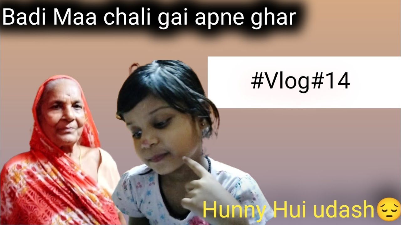 Badi Maa chali gai apne ghar!! Badi Maa key Jane say Hunny Hui sad 😔# ...
