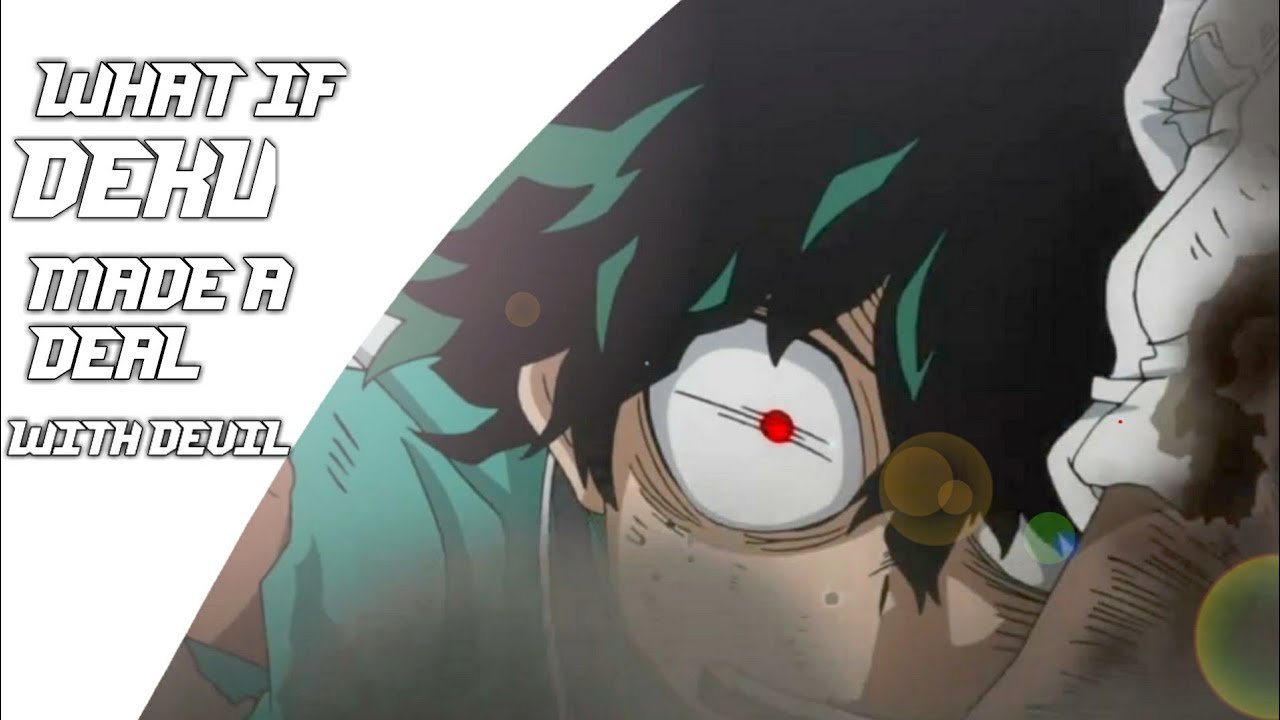 What if deku made a deal with devil pt 2 - YouTube