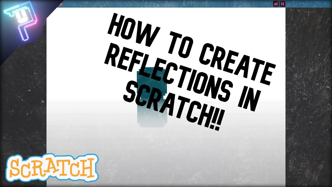 How to make REFLECTIONS in Scratch! | Scratch Tutorial - YouTube