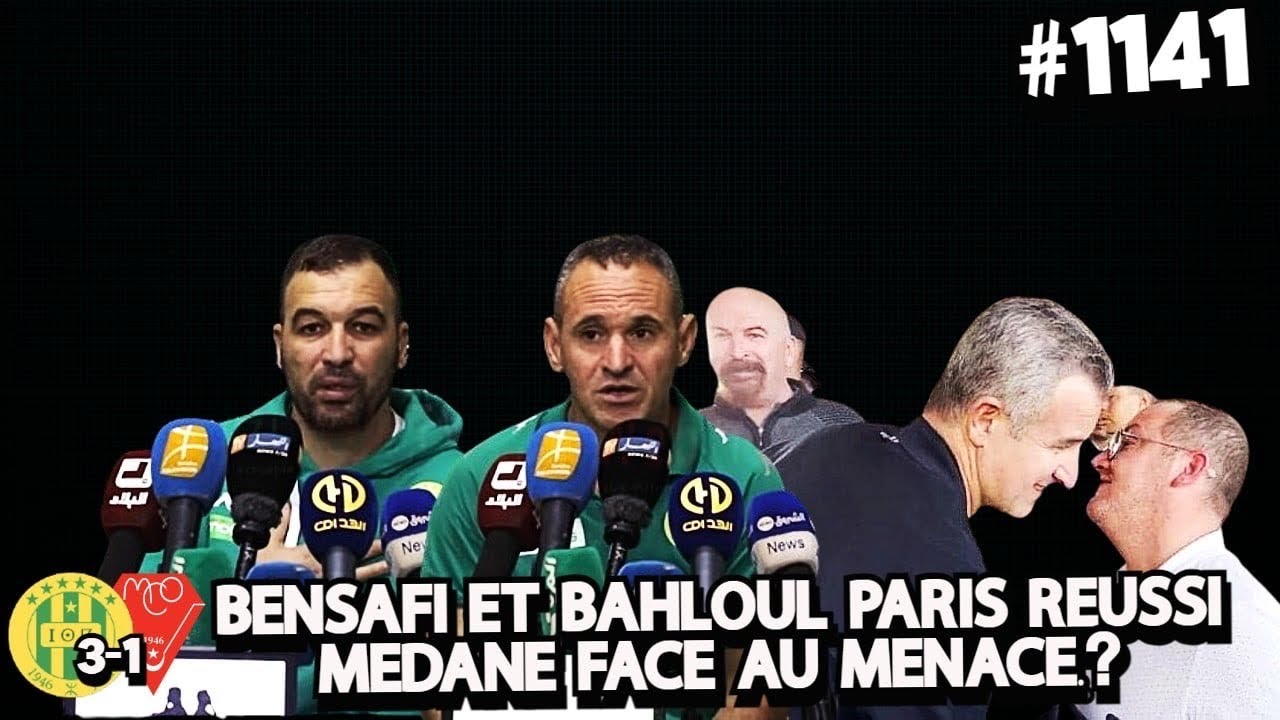 #1141 APRES-MATCH, BENSAFI ET BAHLOUL PARIS REUSSI, MEDANE A LA JSK A ...