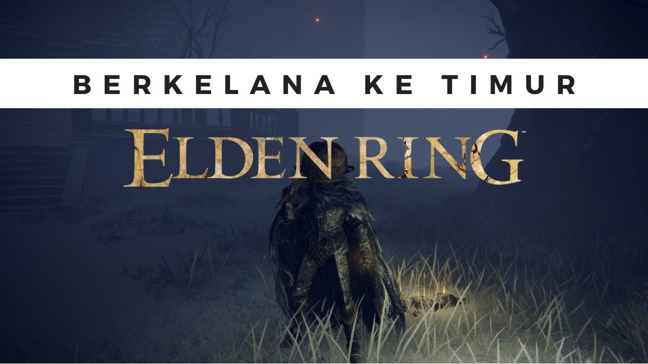 Berkelana Ke Timur [Elden Ring] - YouTube