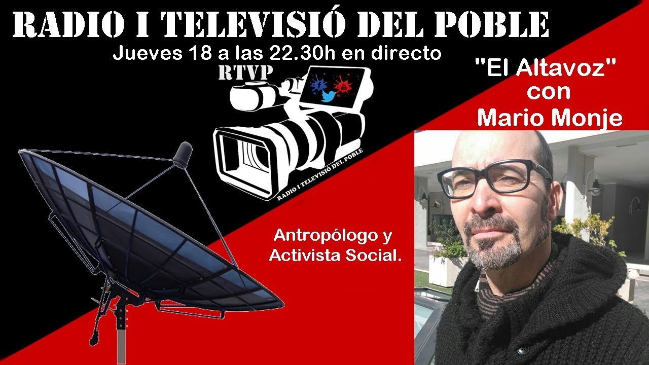 Hoy en El Altavoz con Mario Monje Antropólogo y Activista Social. 18-06 ...