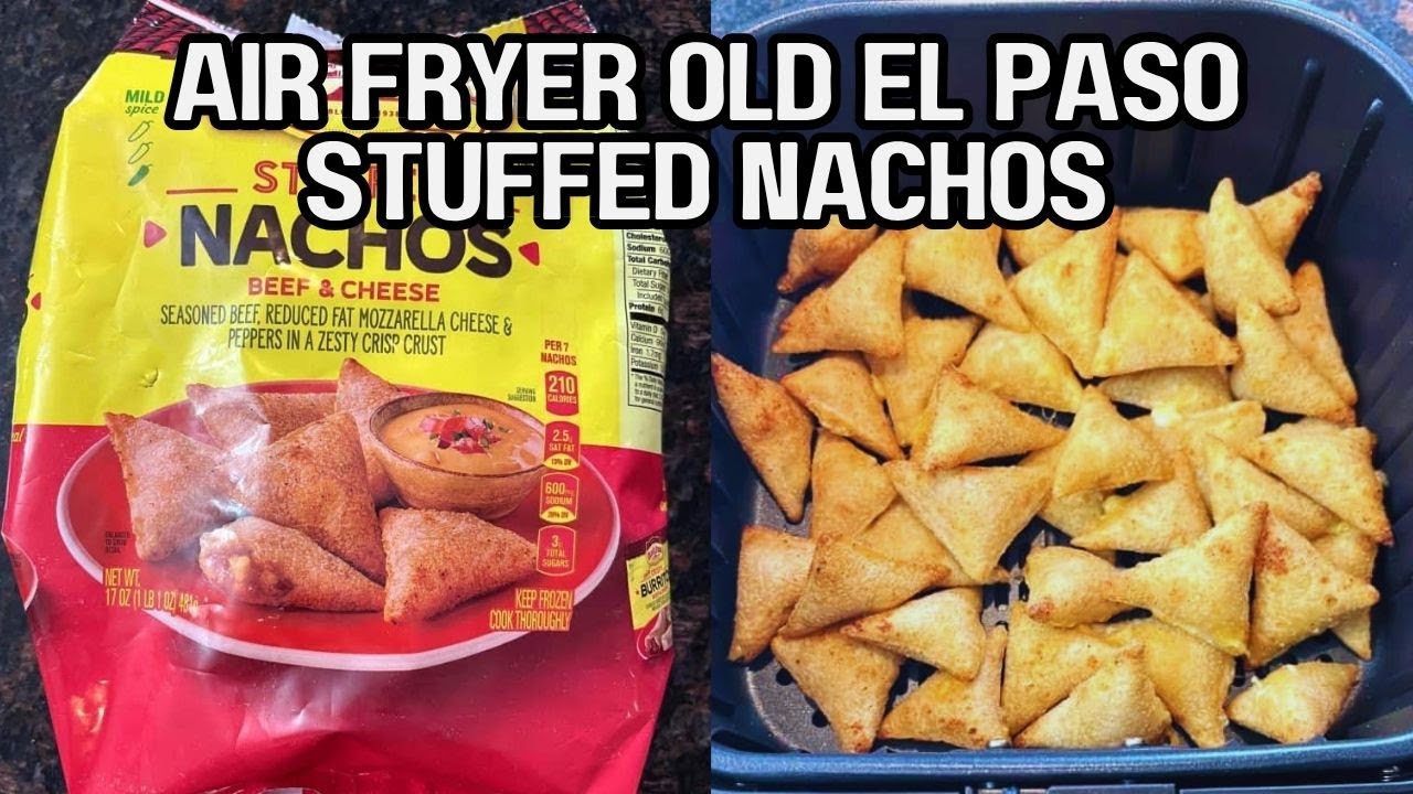 Air Fryer Frozen Old El Paso Stuffed Nachos 🌮 CRISPY in 8 Minutes! Easy ...