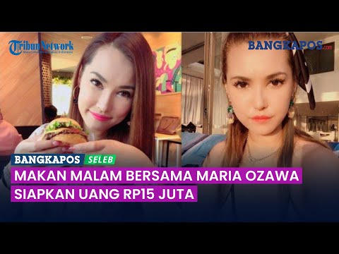Makan Malam Bersama Maria Ozawa, Siapkan Uang Rp15 Juta
