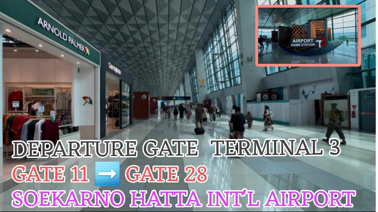 DEPARTURE TERMINAL 3 INTERNATIONAL SOEKARNO HATTA INT'L AIRPORT GATE 11 ...