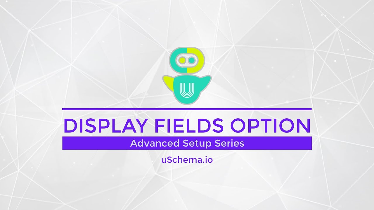 Display Fields used in creating Schema - YouTube