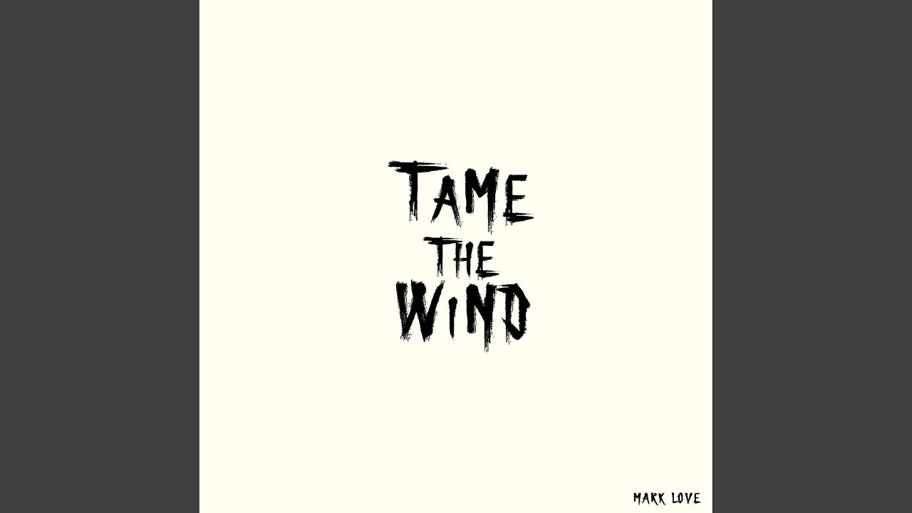 Tame The Wind - YouTube