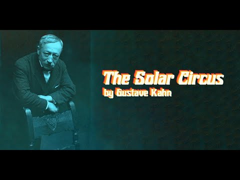 The Solar Circus - Gustave Kahn (Book Review) - YouTube