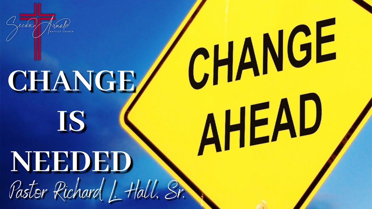 CHANGE IS NEEDED || Pastor Richard L. Hall, Sr. (Tuesday, September 21 ...