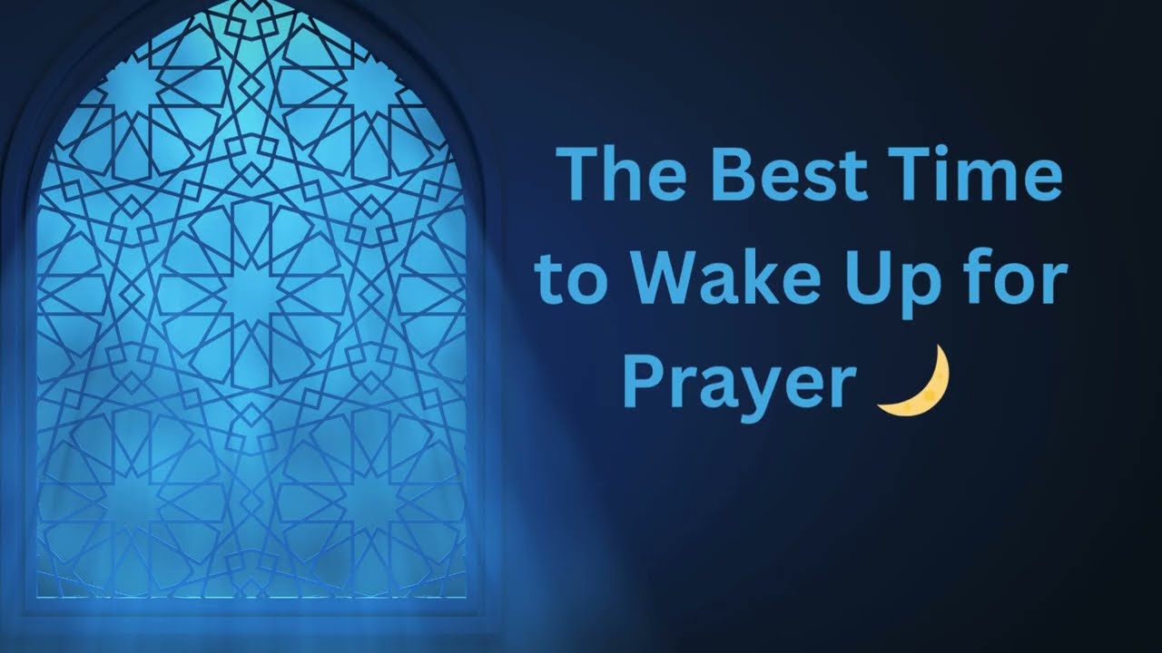 The Best Time to Wake Up for Prayer 🌙 - YouTube