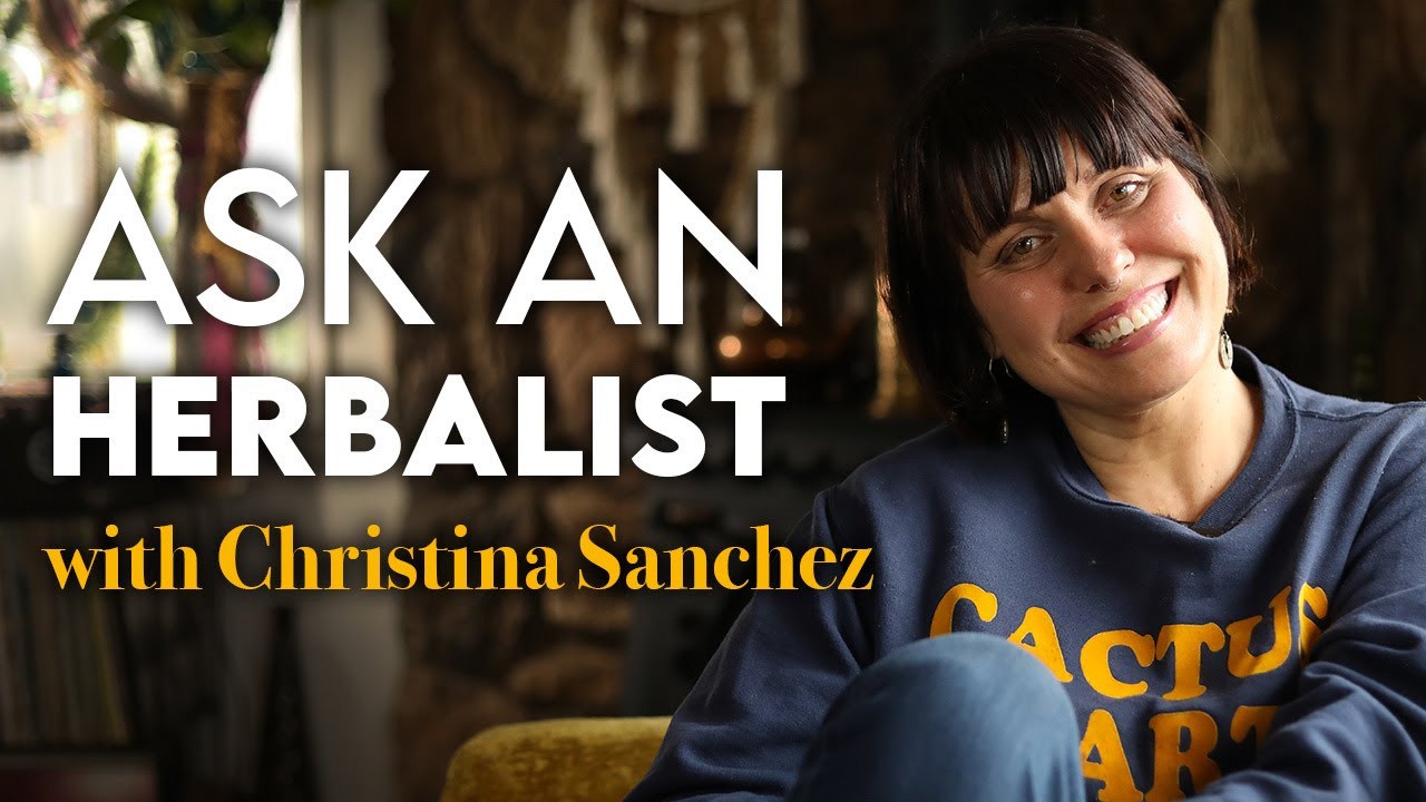 5 Questions for Herbalist Christina Sanchez - YouTube