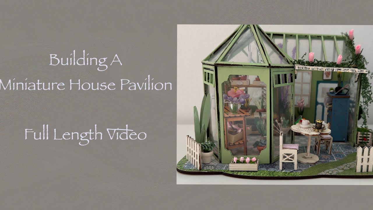 Creating A Miniature House Pavilion ~ Full Length Video #miniaturehouse ...