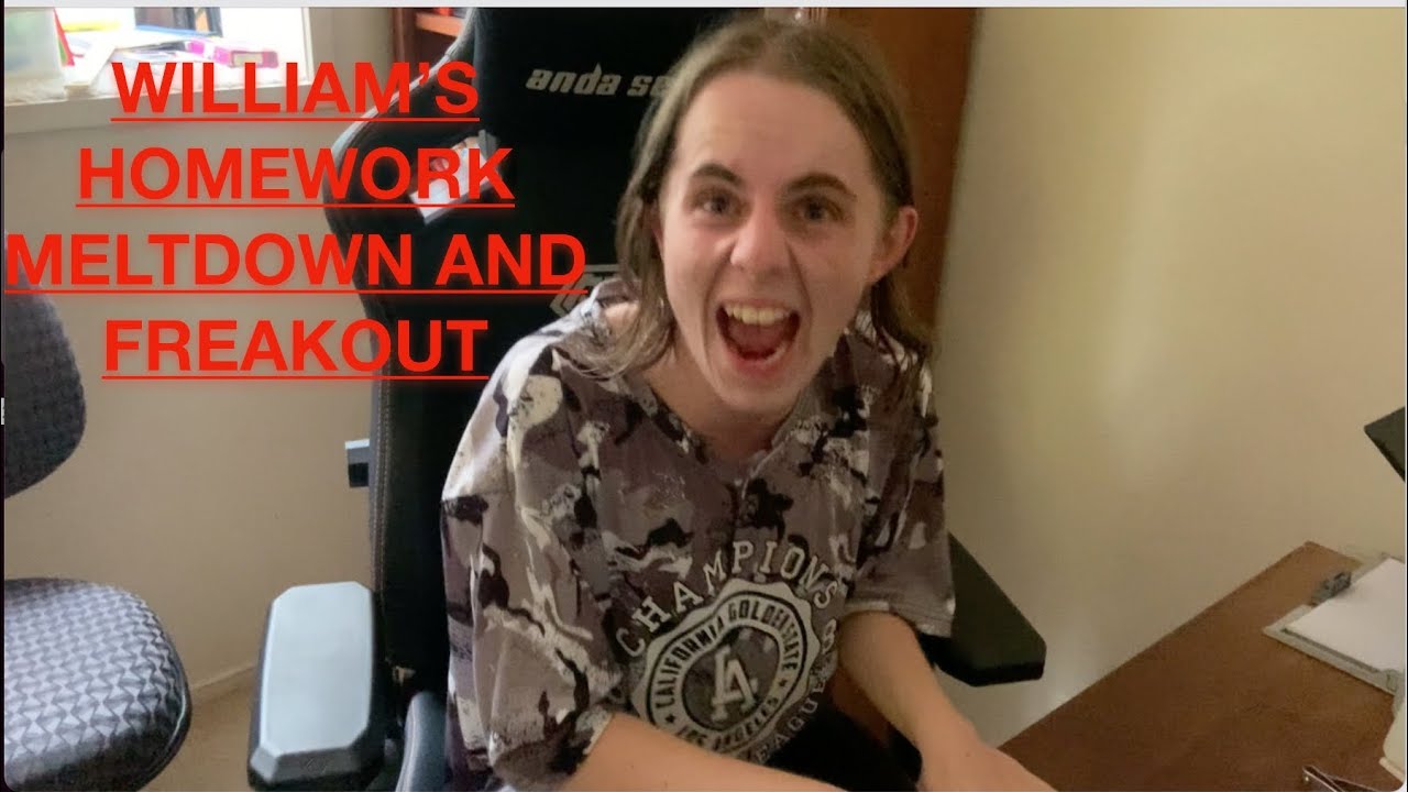 WILLIAMS HOMEWORK MELTDOWN AND FREAKOUT!!! - YouTube