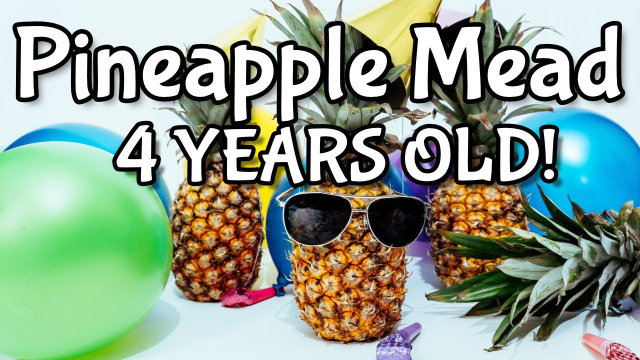 Pineapple Mead Aged Over 4 Years! - YouTube