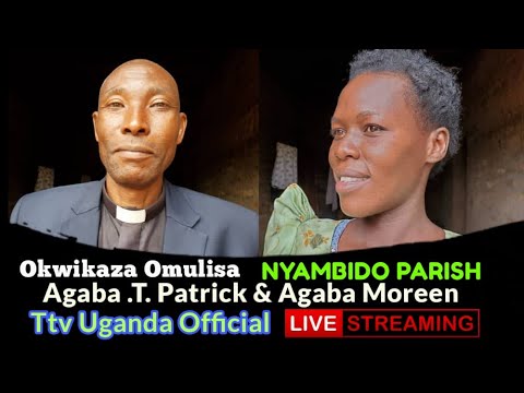 OKWIKALIZA OMULIISA REV. AGABA T PATRICK & AGABA MOREEN NYAMBIMDO ...