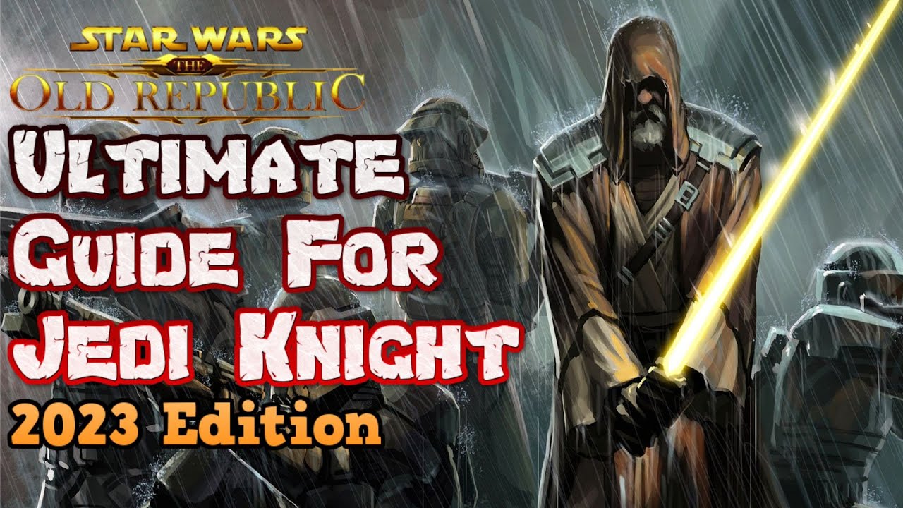 The Ultimate Jedi Knight Class Guide for Star Wars: The Old Republic in ...
