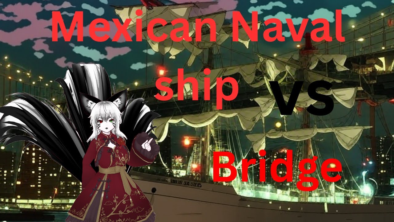 Mexican ship vs bridge - YouTube