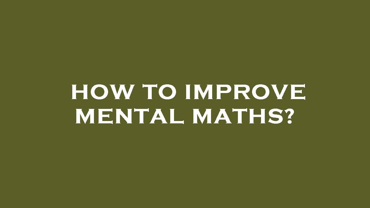 how-to-improve-mental-maths-youtube