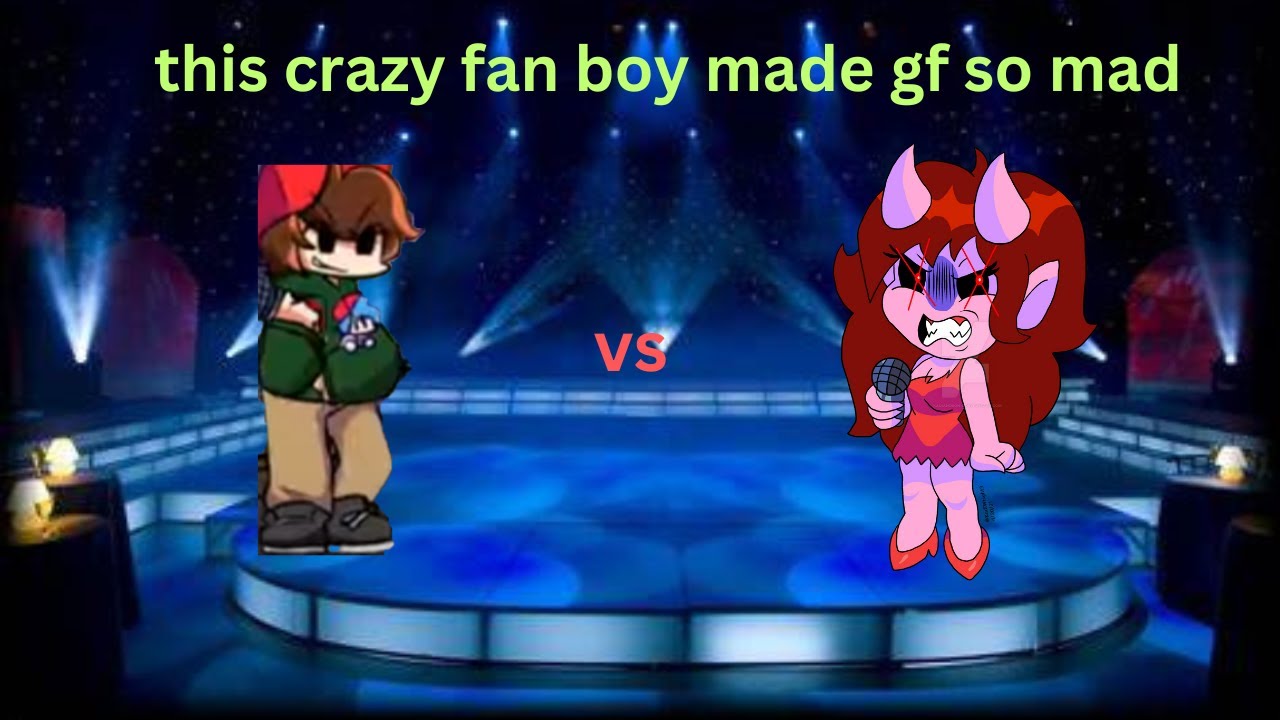 this crazy fan boy made gf so mad 👿👿👿 - YouTube