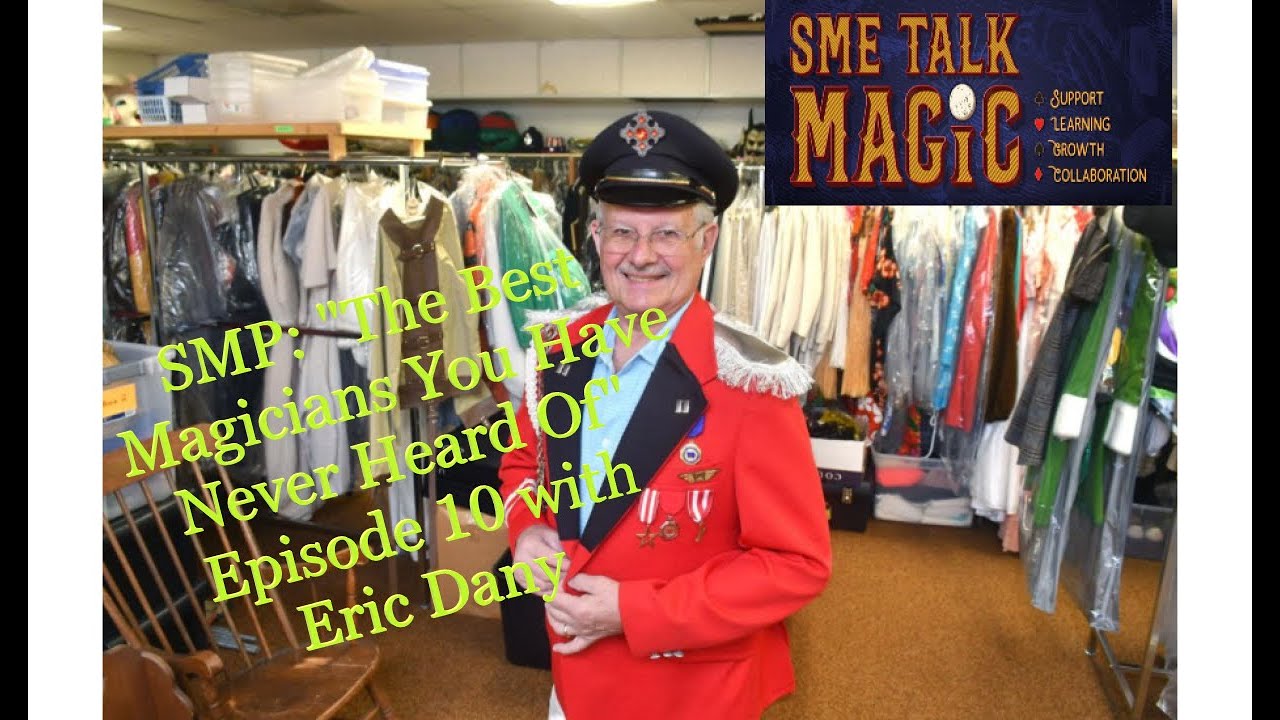 SMP: "The Best Magicians You Have Never Heard Of" with guest Eric Dany ...