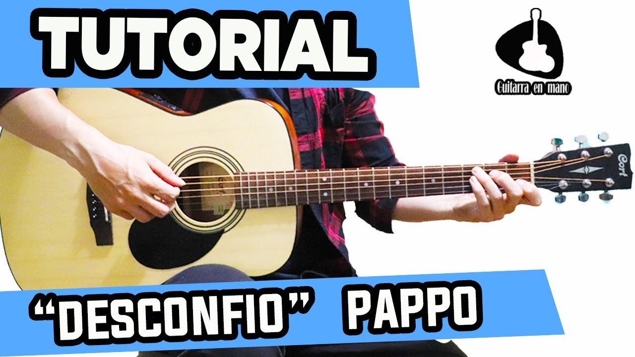 Como tocar DESCONFIO en Guitarra de PAPPO [TUTORIAL/ACORDES/ARPEGIO ...