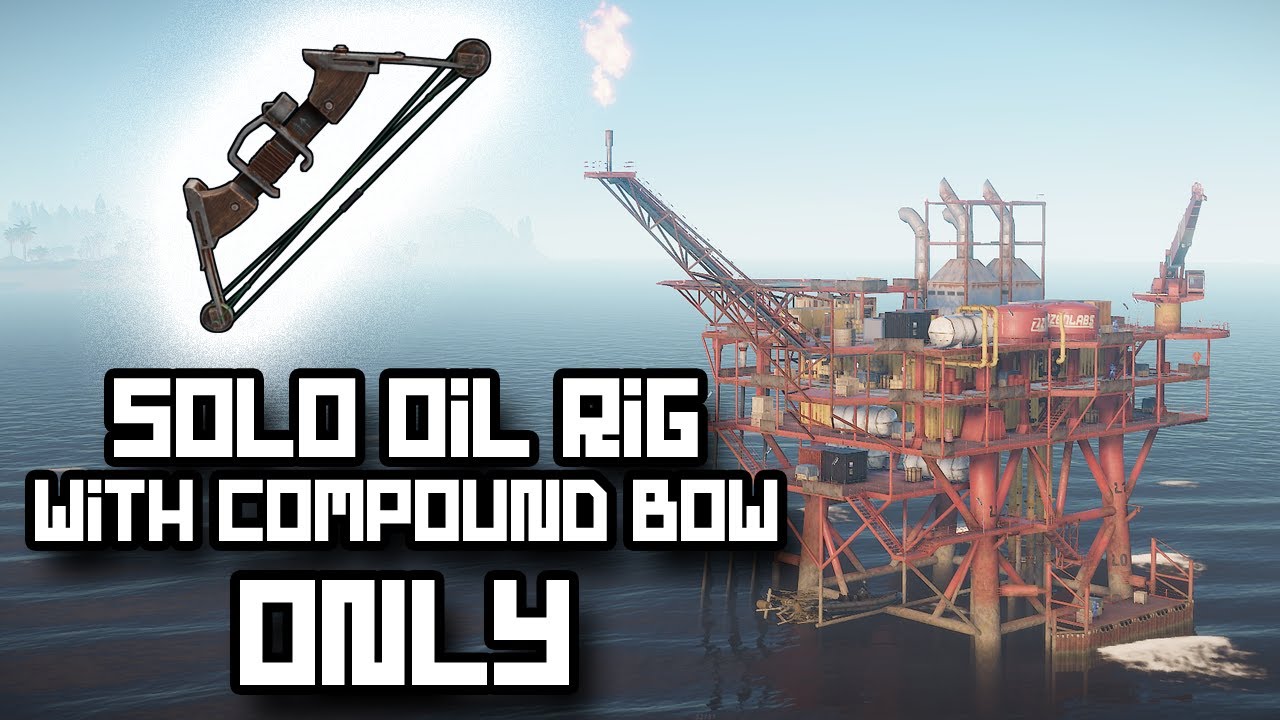 RUST | ONE NOOB, ONE BOW, ONE OIL RIG | SOLO OIL RIG RUN - YouTube